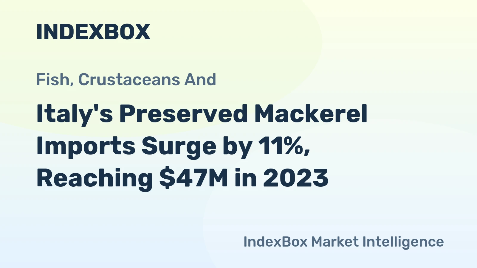 Italy's Preserved Mackerel Imports Surge by 11%, Reaching $47M in 2023