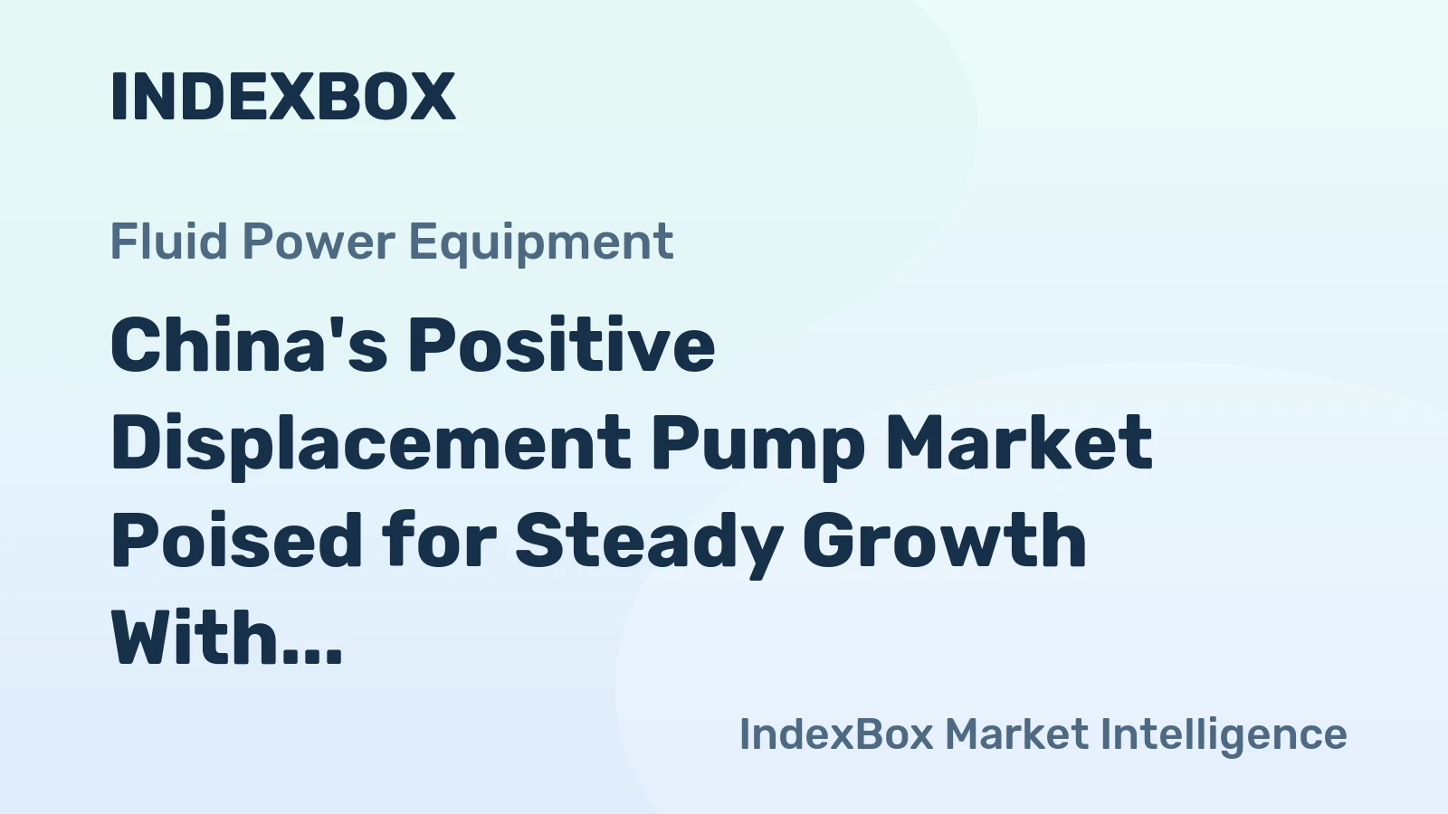 China's Positive Displacement Pump Market Poised for Steady Growth With a +2.6% Value CAGR Through 2035
