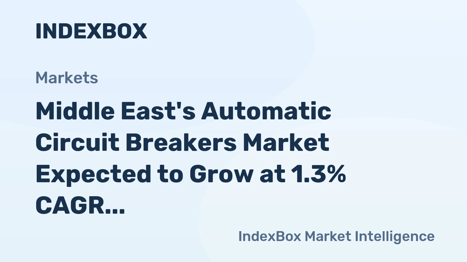 Middle East's Automatic Circuit Breakers Market Expected to Grow at 1.3% CAGR Over Next Decade