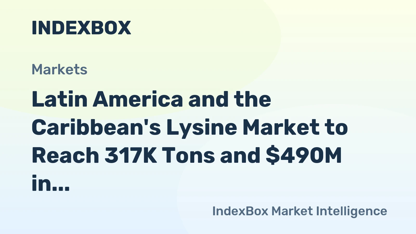Latin America and the Caribbean's Lysine Market to Reach 317K Tons and $490M in Value by 2035