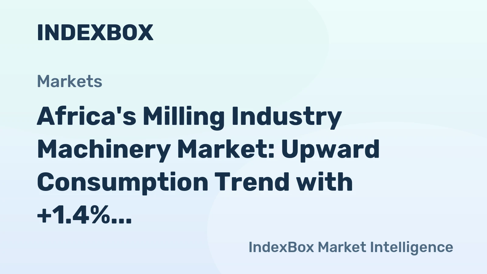 Africa's Milling Industry Machinery Market: Upward Consumption Trend with +1.4% CAGR Expected