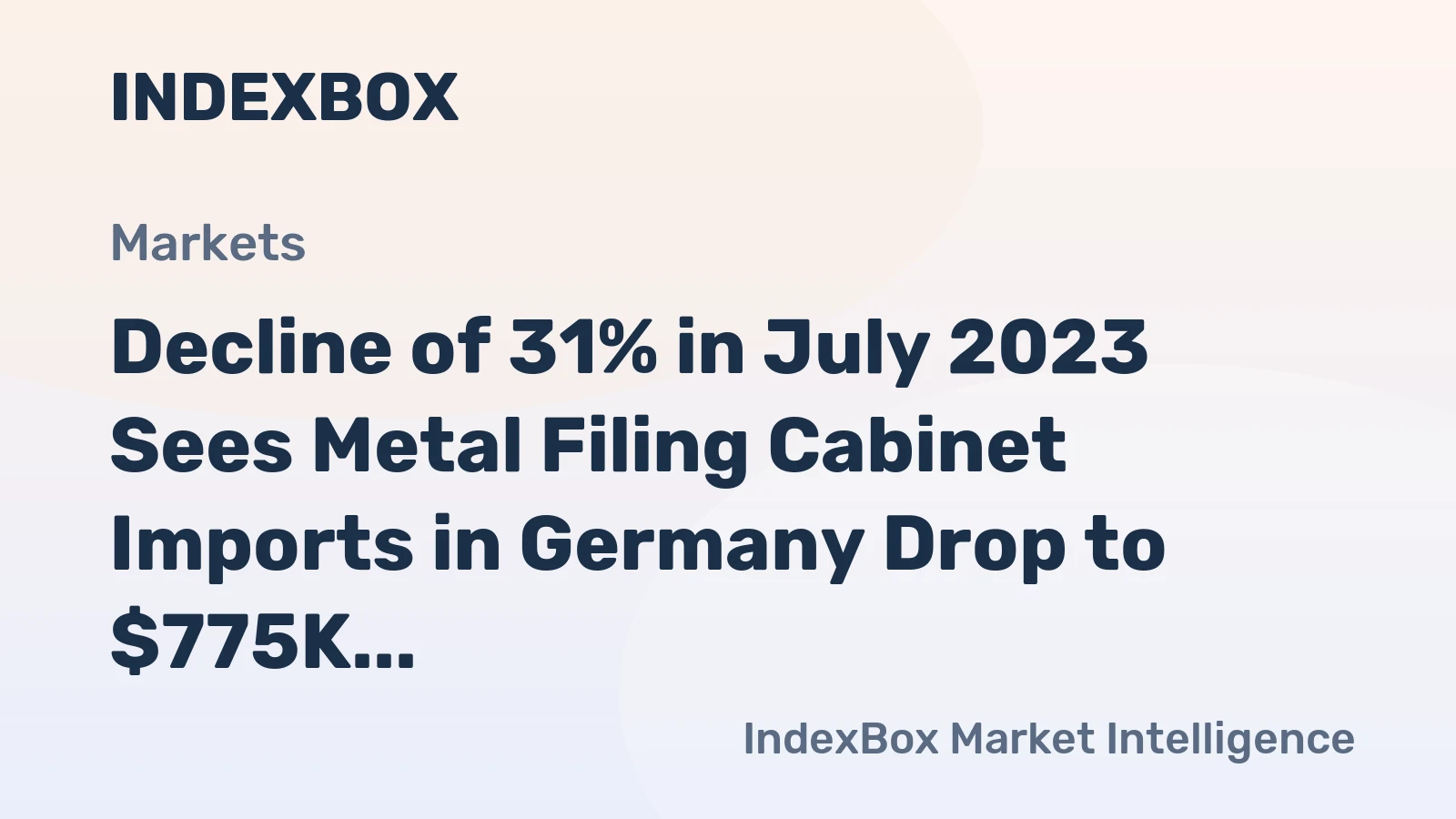 Decline of 31% in July 2023 Sees Metal Filing Cabinet Imports in Germany Drop to $775K.