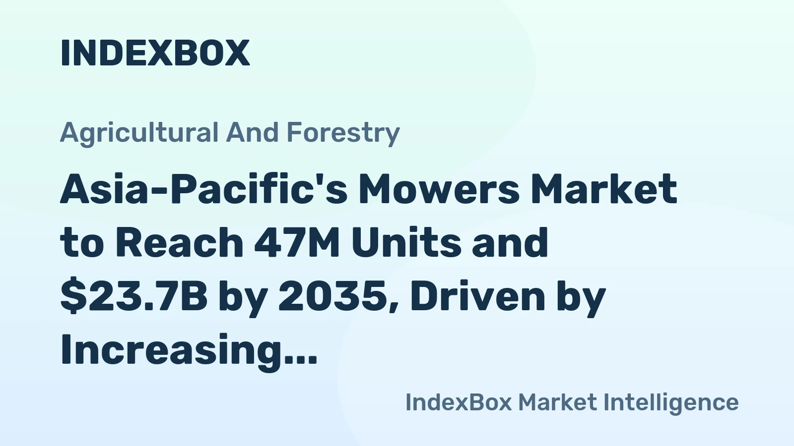 Asia-Pacific's Mowers Market to Reach 47M Units and $23.7B by 2035, Driven by Increasing Demand