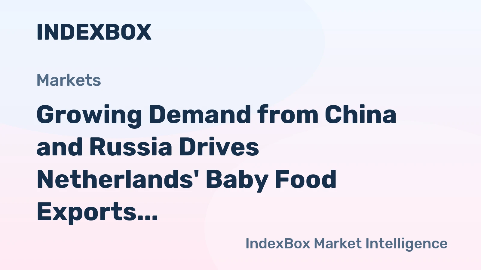 Growing Demand from China and Russia Drives Netherlands' Baby Food Exports