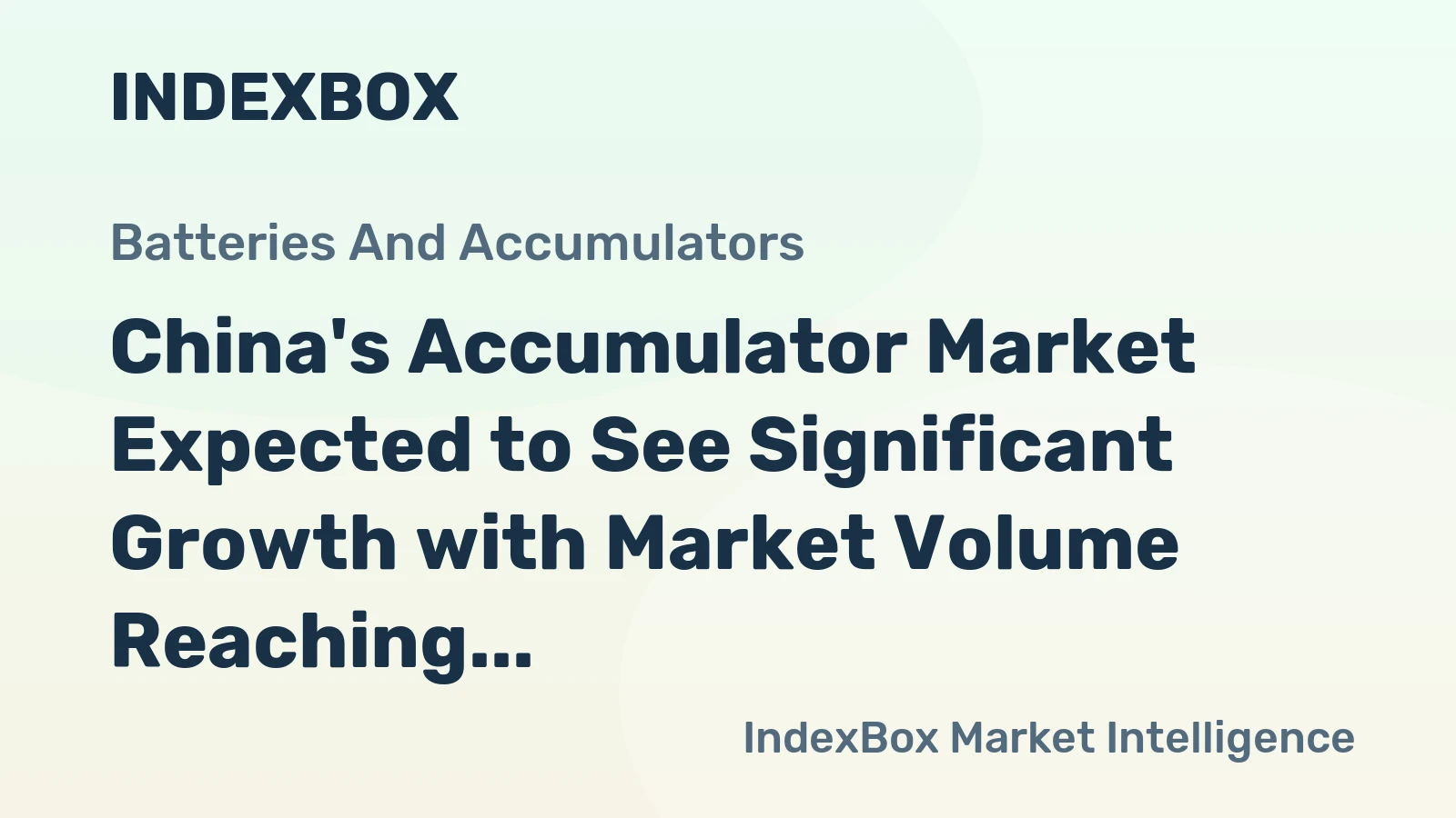 China's Accumulator Market Expected to See Significant Growth with Market Volume Reaching 3.2B Units and Value Reaching $15.6B by 2035