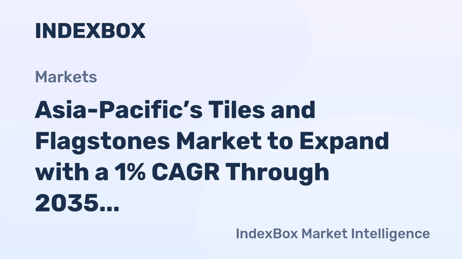 Asia-Pacific’s Tiles and Flagstones Market to Expand with a 1% CAGR Through 2035
