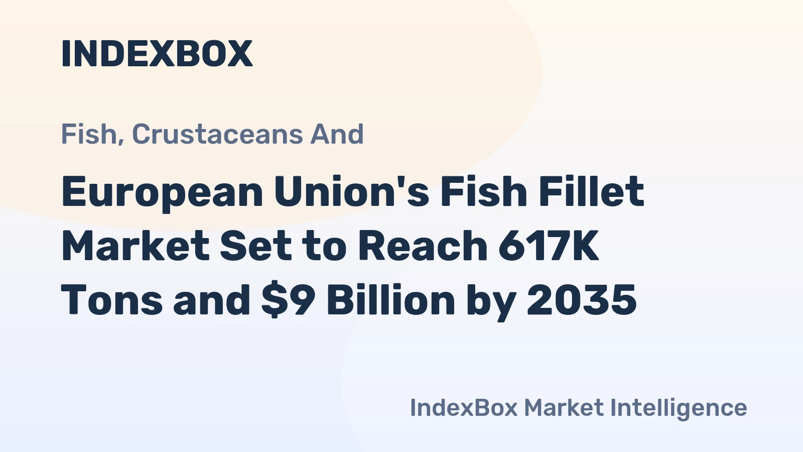 European Union's Fish Fillet Market Set to Reach 617K Tons and $9 Billion by 2035