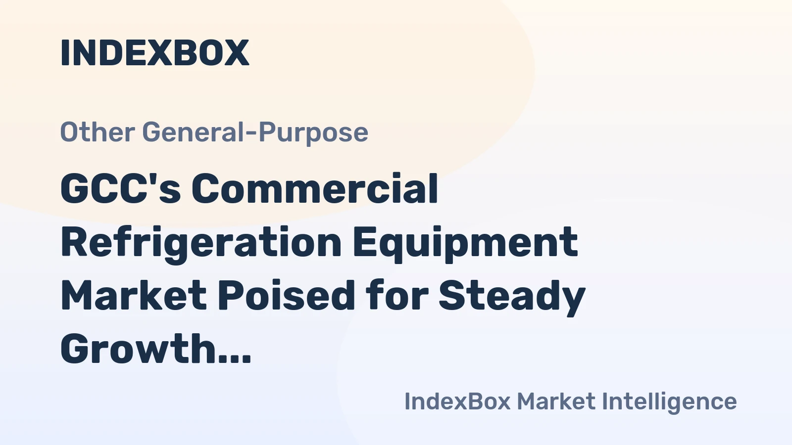 GCC's Commercial Refrigeration Equipment Market Poised for Steady Growth with 1.1% Volume CAGR