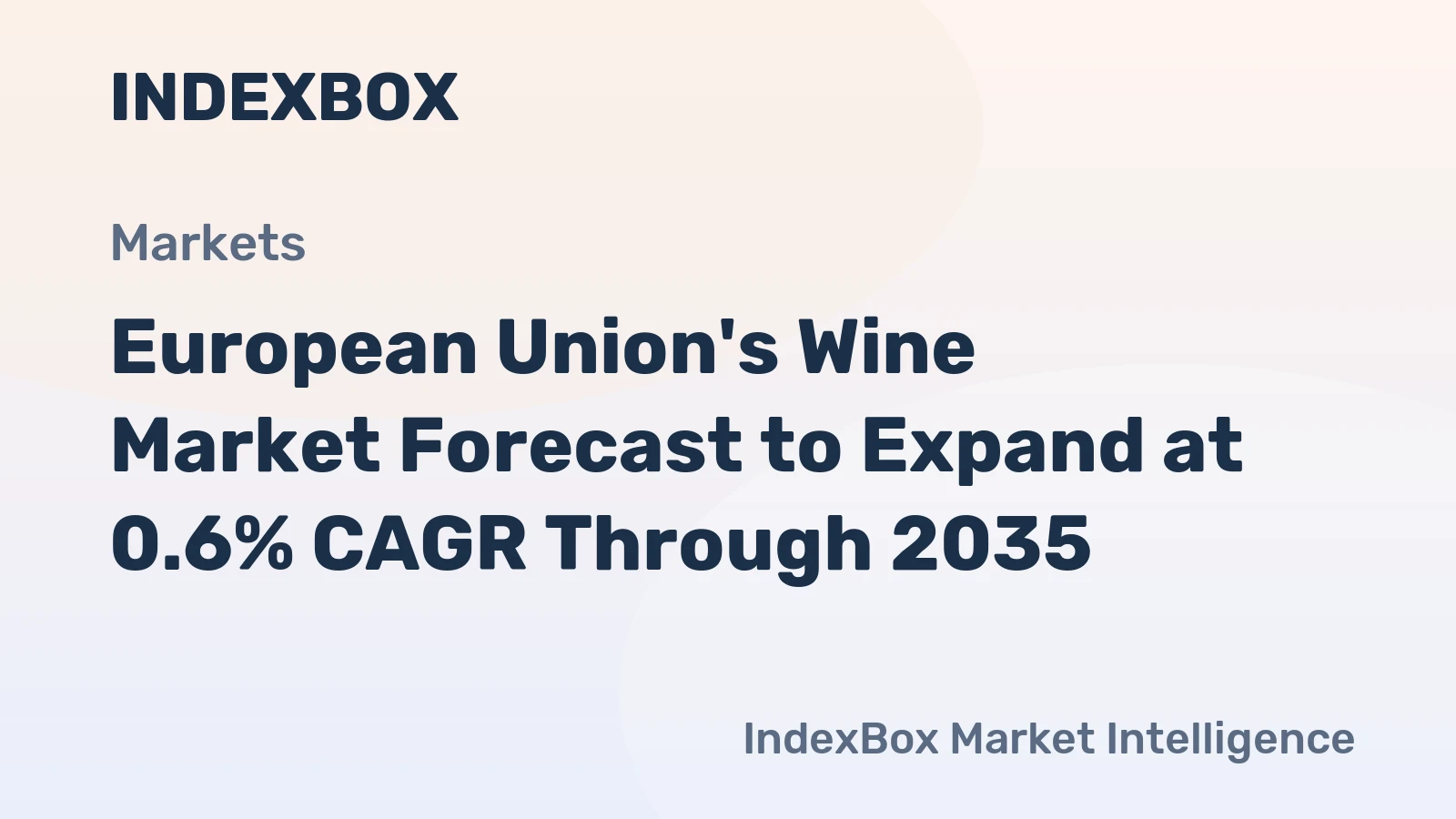 European Union's Wine Market Forecast to Expand at 0.6% CAGR Through 2035