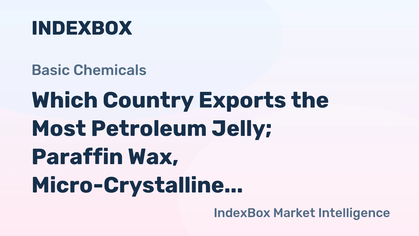 Which Country Exports the Most Petroleum Jelly; Paraffin Wax, Micro-Crystalline Petroleum Wax, in the World?