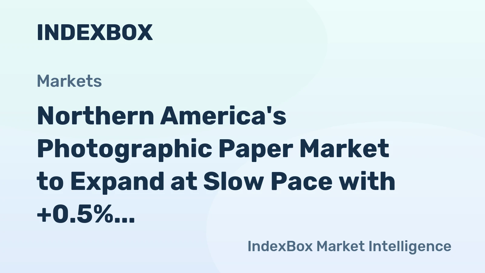 Northern America's Photographic Paper Market to Expand at Slow Pace with +0.5% CAGR