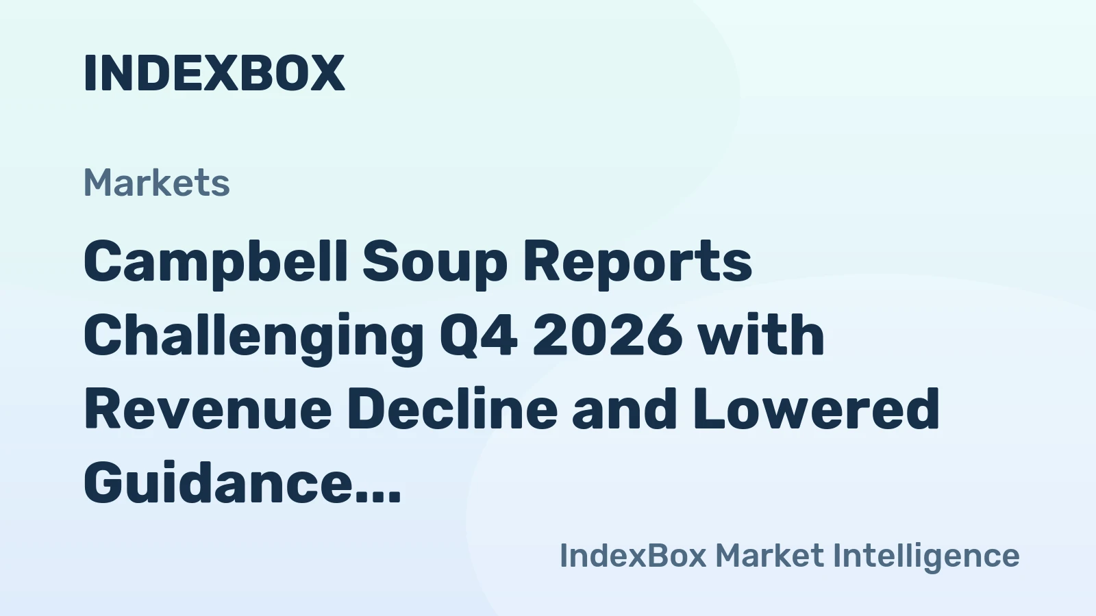 Campbell Soup Reports Challenging Q4 2026 with Revenue Decline and Lowered Guidance