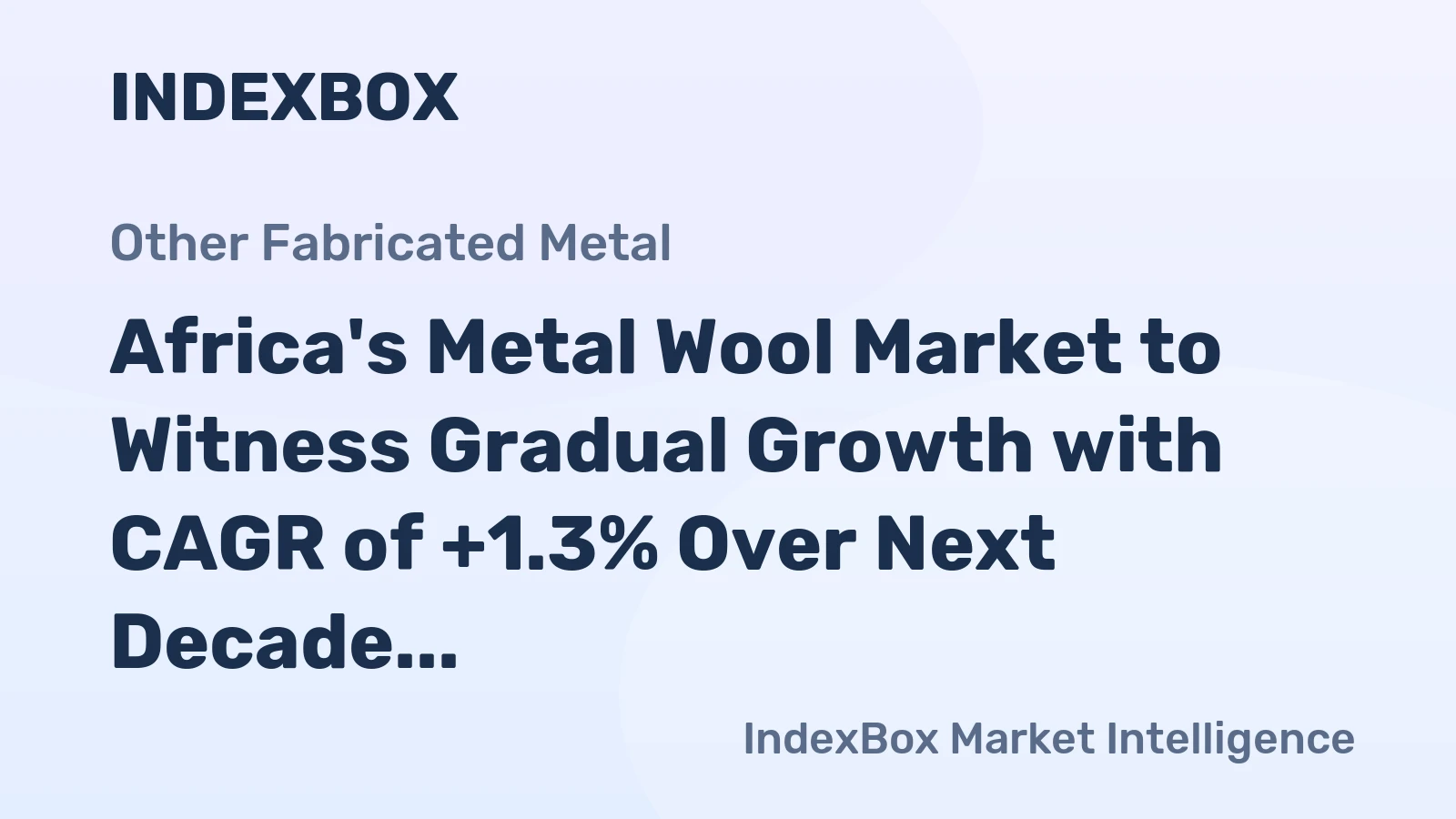 Africa's Metal Wool Market to Witness Gradual Growth with CAGR of +1.3% Over Next Decade