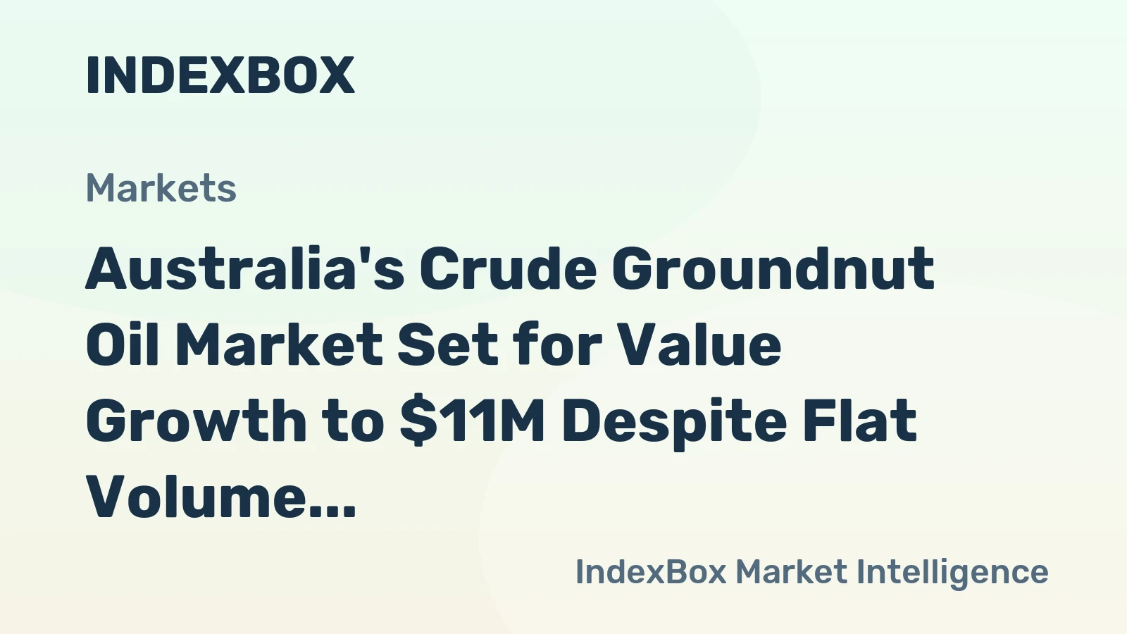 Australia's Crude Groundnut Oil Market Set for Value Growth to $11M Despite Flat Volume
