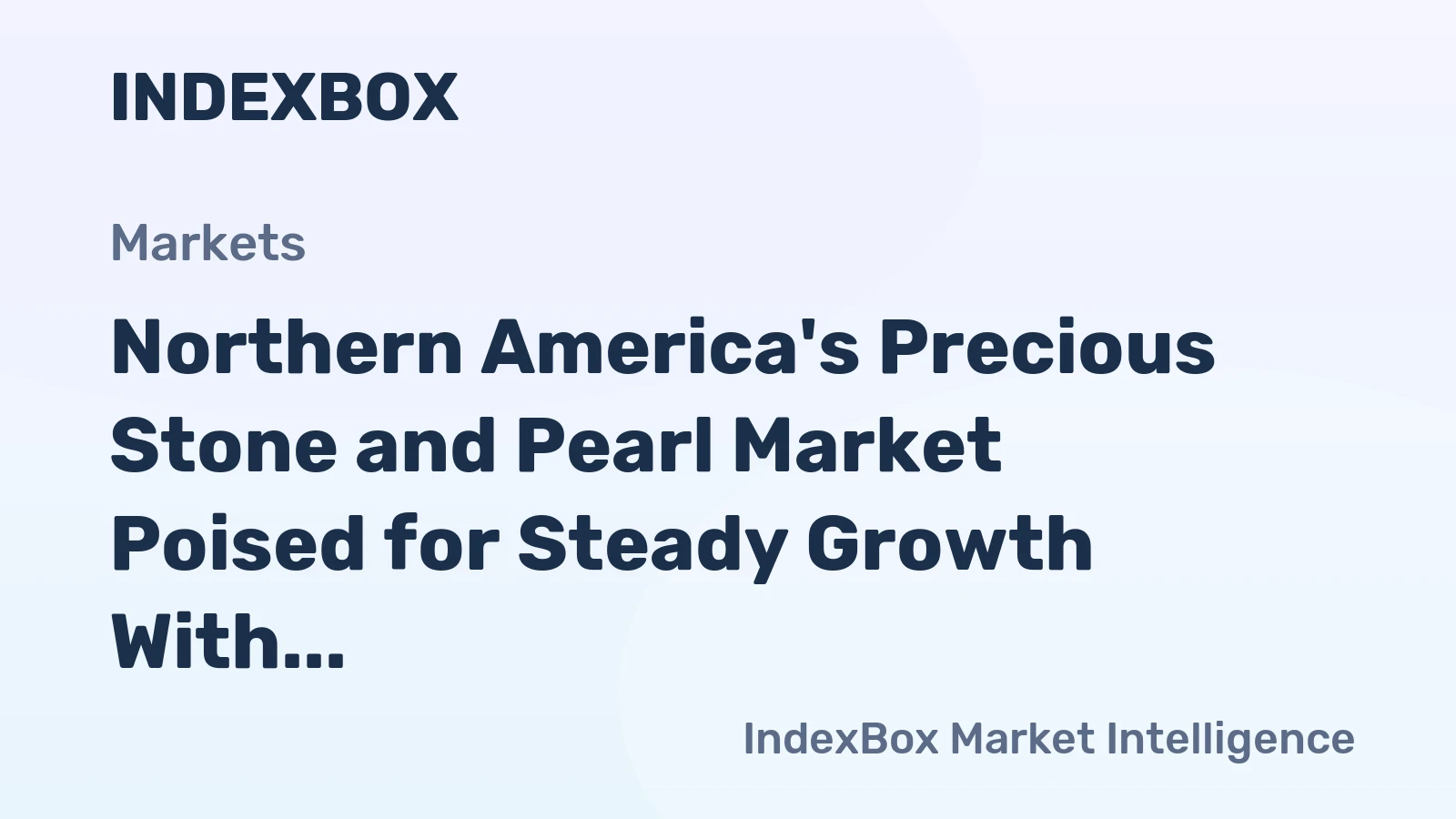 Northern America's Precious Stone and Pearl Market Poised for Steady Growth With 5% CAGR in Value Through 2035