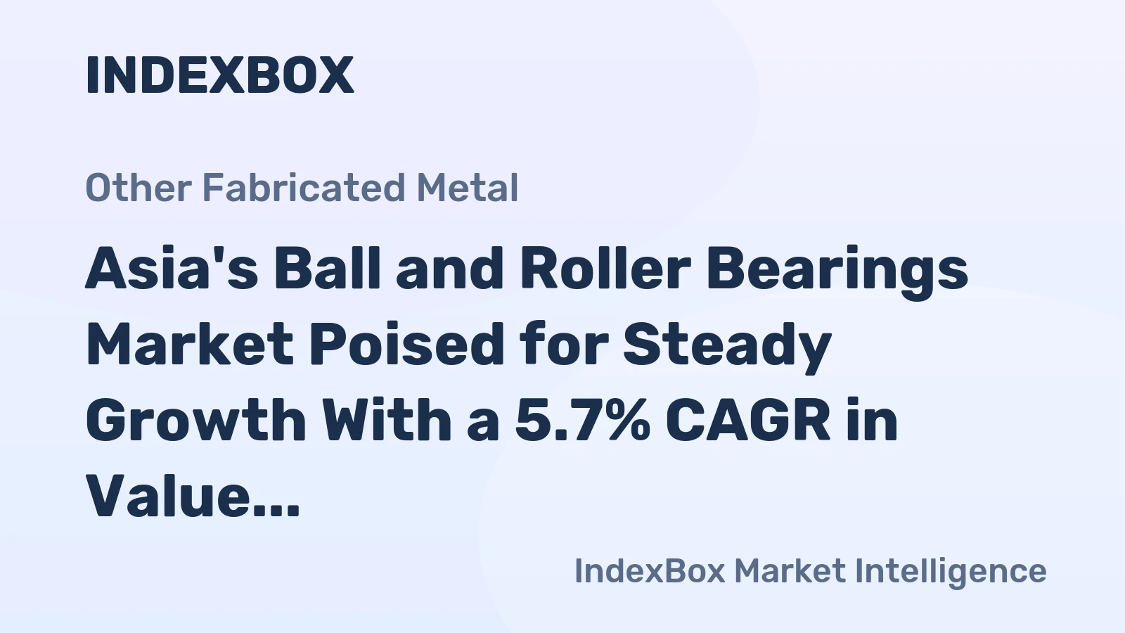 Asia's Ball and Roller Bearings Market Poised for Steady Growth With a 5.7% CAGR in Value Through 2035