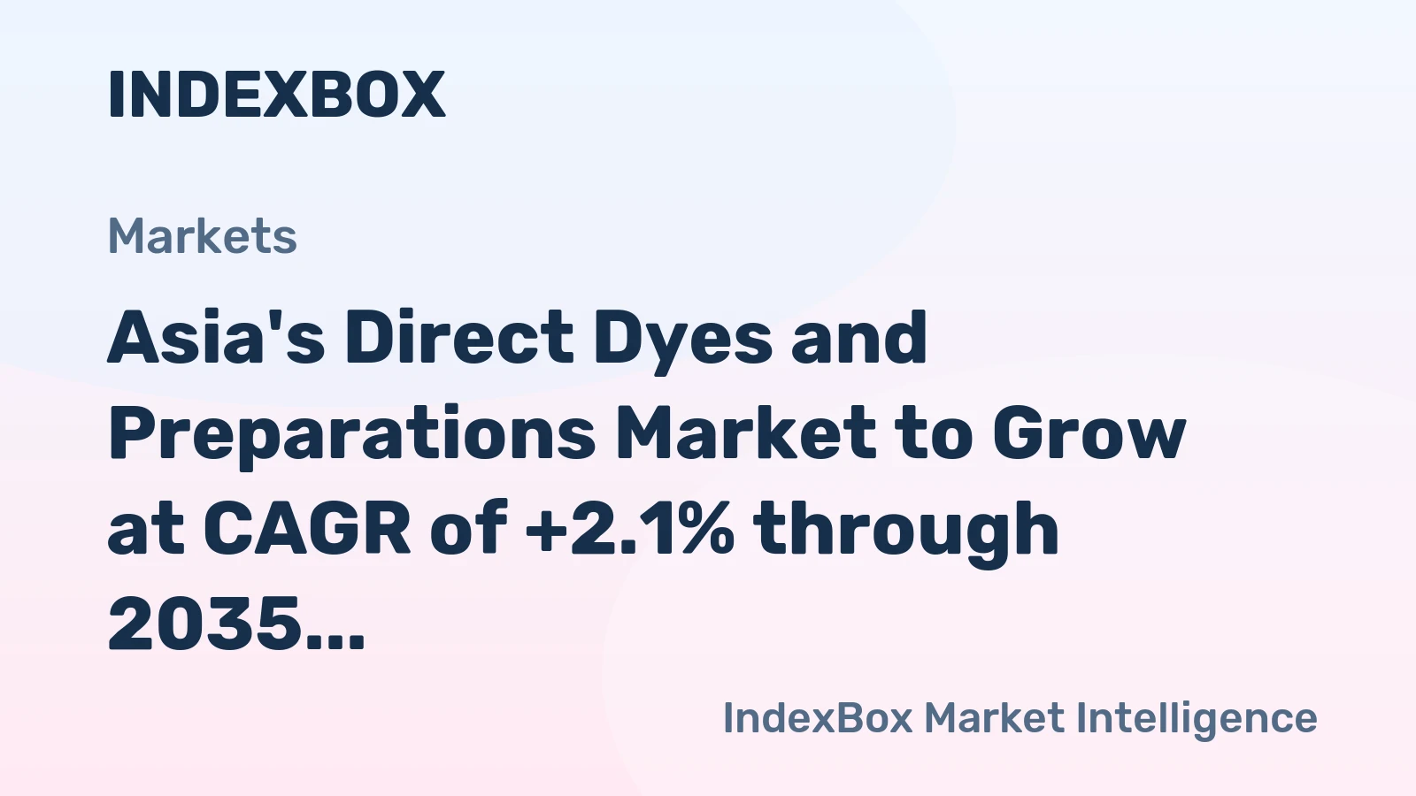 Asia's Direct Dyes and Preparations Market to Grow at CAGR of +2.1% through 2035
