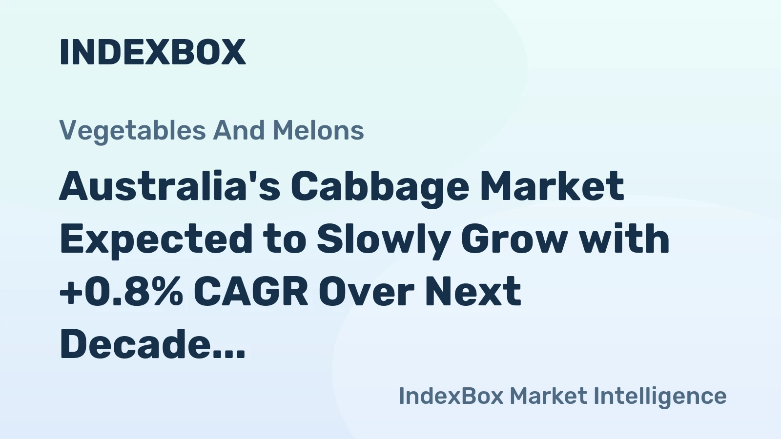Australia's Cabbage Market Expected to Slowly Grow with +0.8% CAGR Over Next Decade
