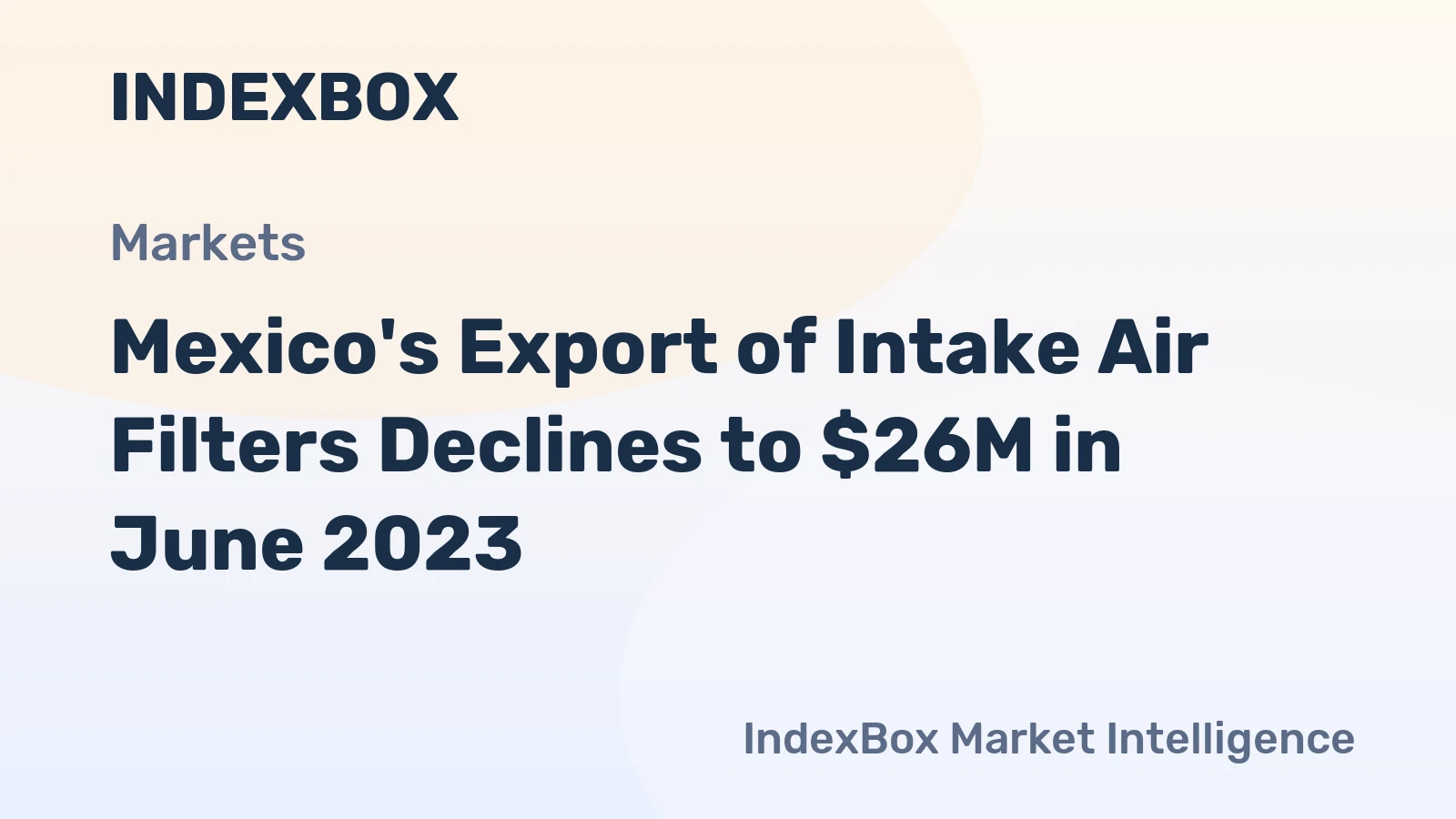 Mexico's Export of Intake Air Filters Declines to $26M in June 2023