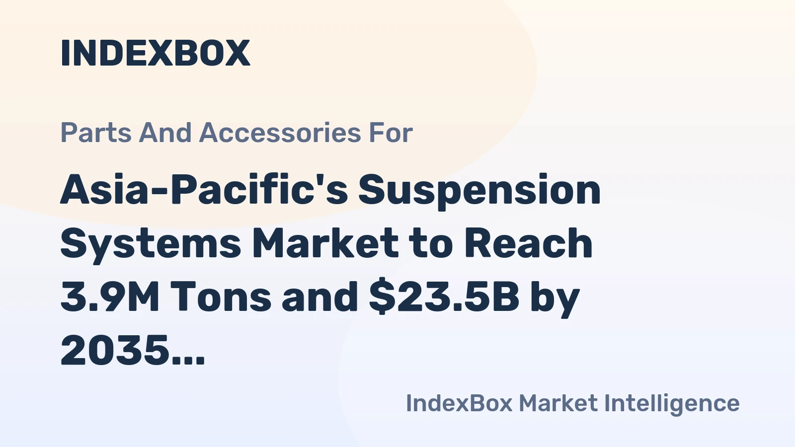 Asia-Pacific's Suspension Systems Market to Reach 3.9M Tons and $23.5B by 2035