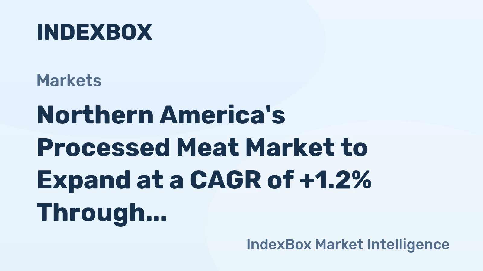 Northern America's Processed Meat Market to Expand at a CAGR of +1.2% Through 2035, Reaching $130.7B