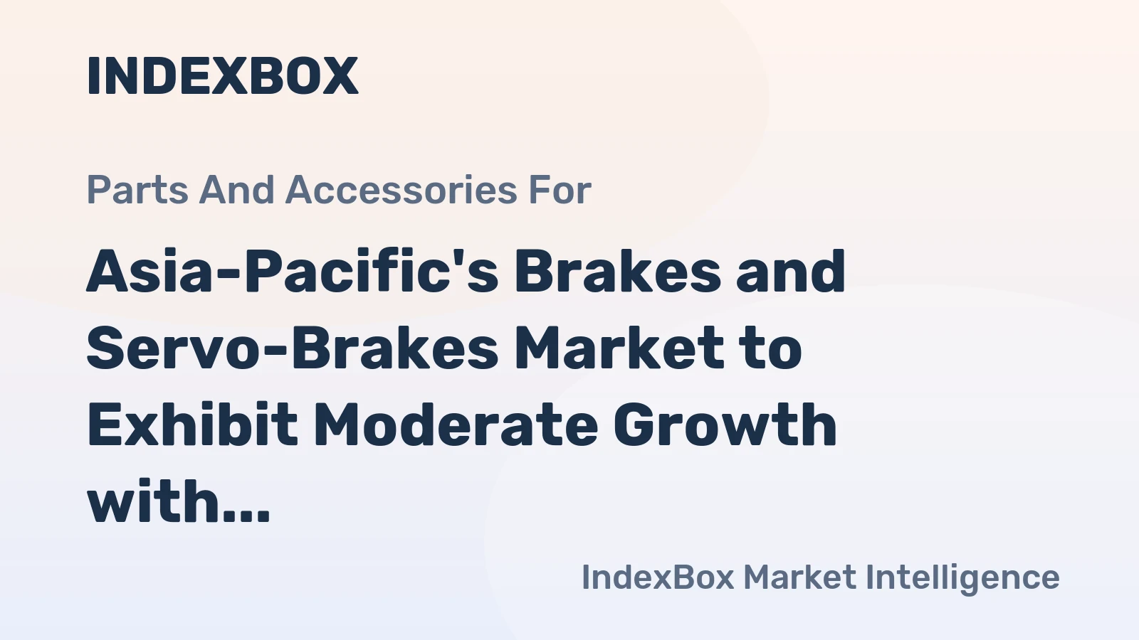 Asia-Pacific's Brakes and Servo-Brakes Market to Exhibit Moderate Growth with +2.1% CAGR