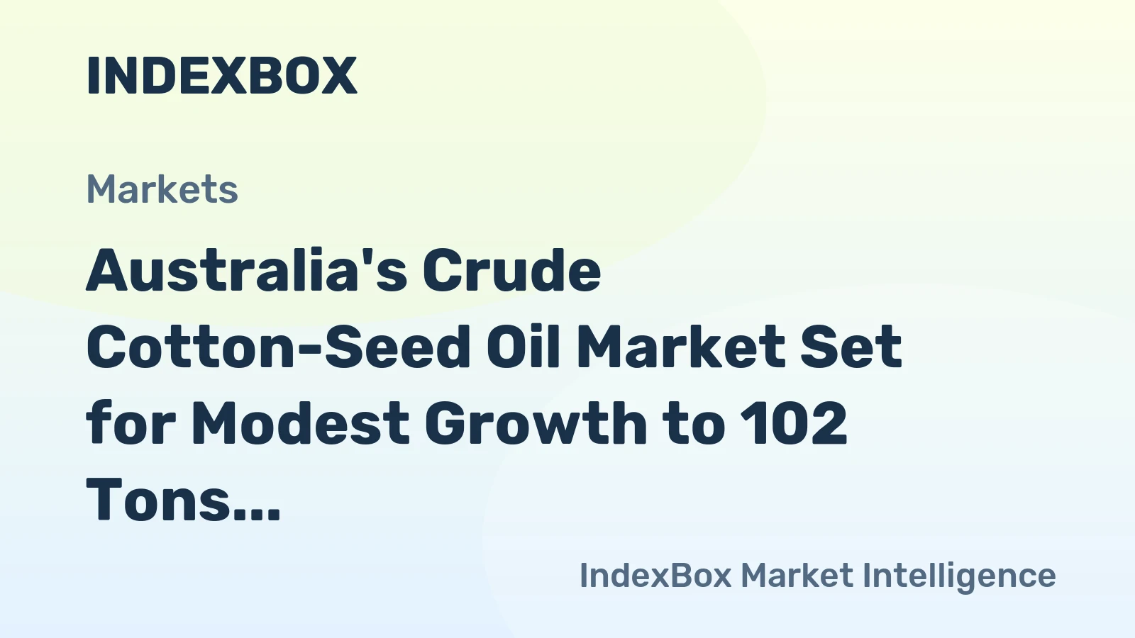 Australia's Crude Cotton-Seed Oil Market Set for Modest Growth to 102 Tons and $170K