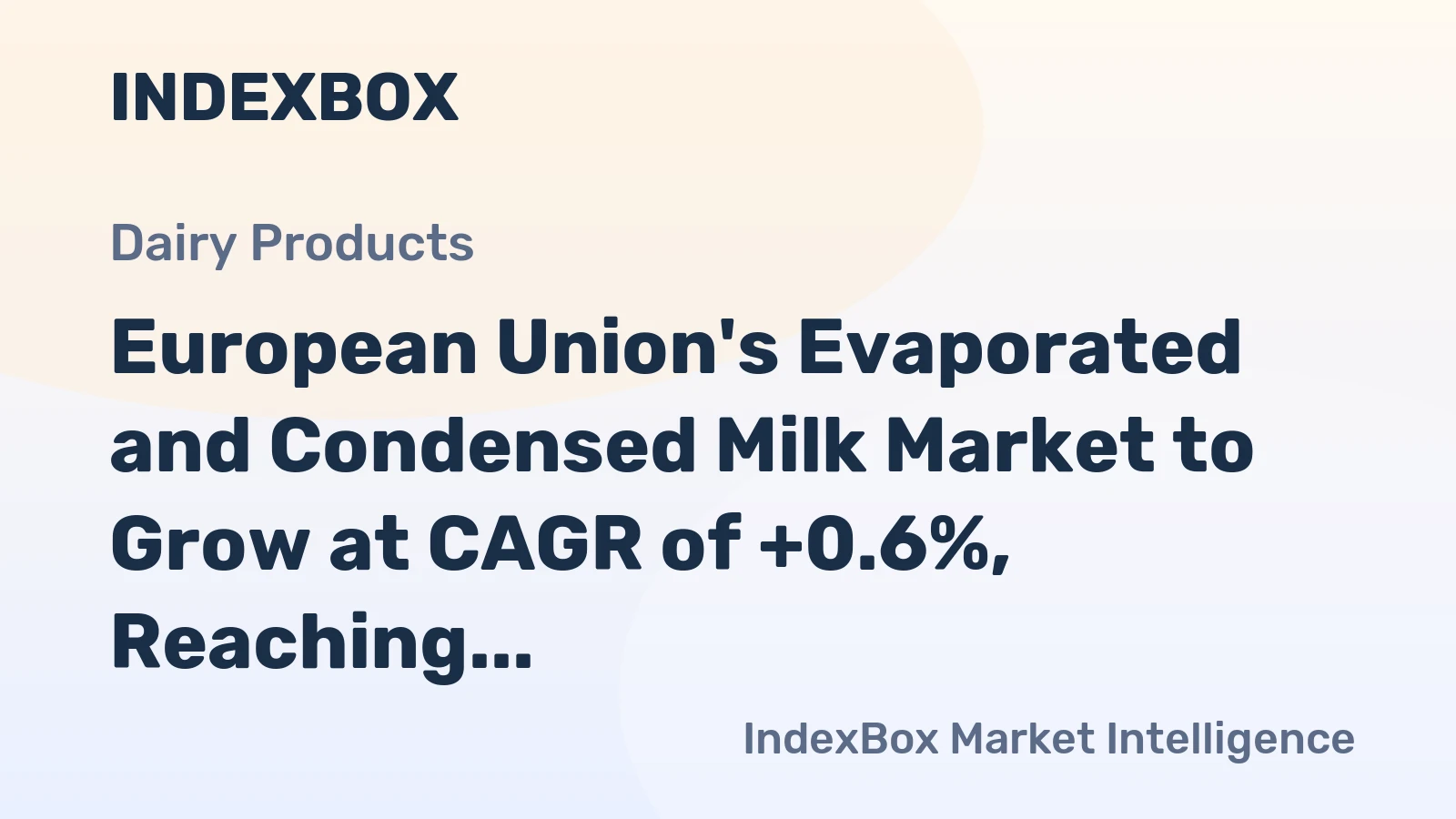 European Union's Evaporated and Condensed Milk Market to Grow at CAGR of +0.6%, Reaching $4.5B by 2035