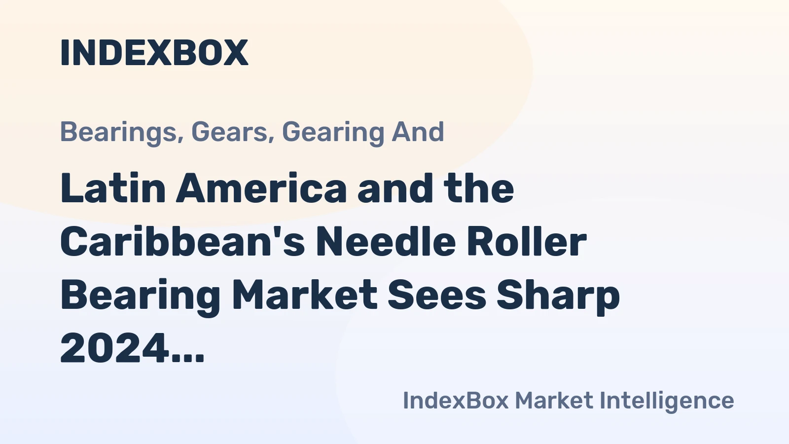 Latin America and the Caribbean's Needle Roller Bearing Market Sees Sharp 2024 Contraction Before Projected Slight Growth to 15K Tons