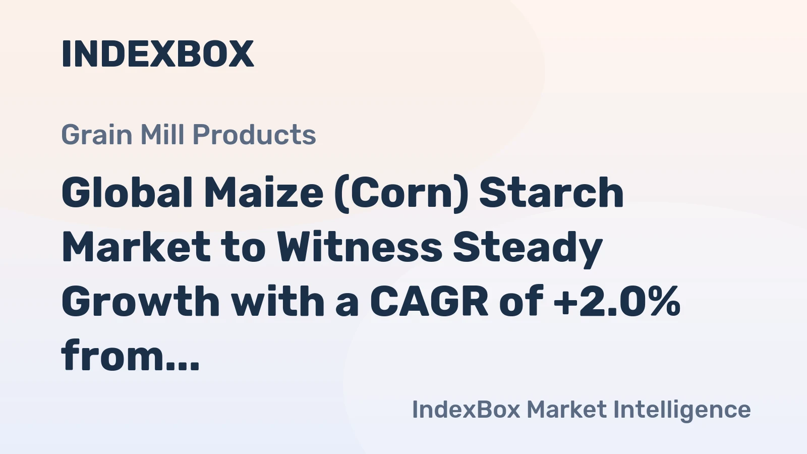 Global Maize (Corn) Starch Market to Witness Steady Growth with a CAGR of +2.0% from 2024 to 2035