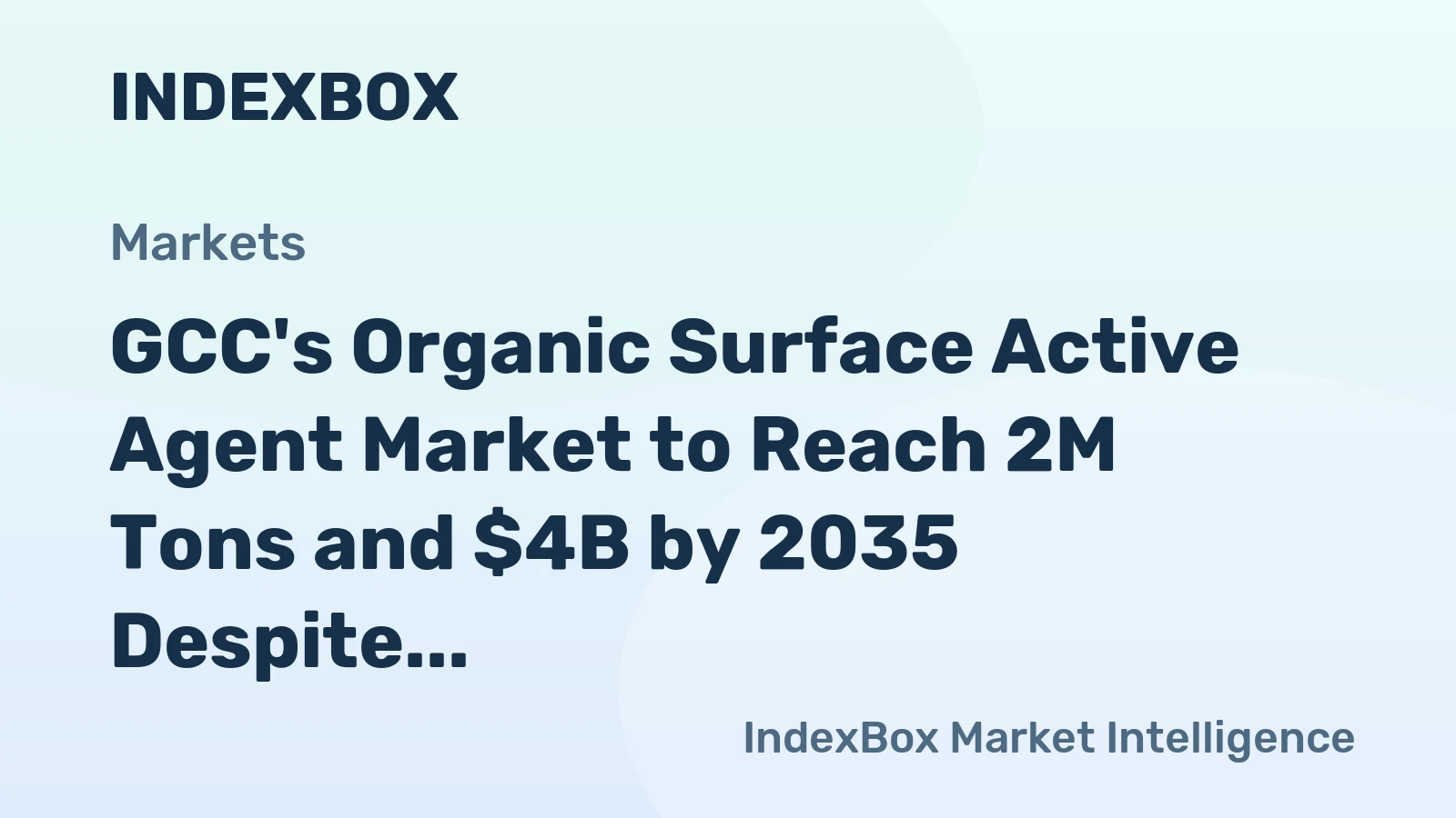 GCC's Organic Surface Active Agent Market to Reach 2M Tons and $4B by 2035 Despite Recent Contraction