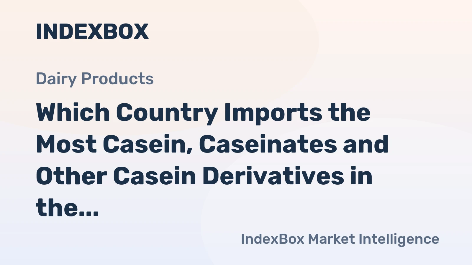 Which Country Imports the Most Casein, Caseinates and Other Casein Derivatives in the World?