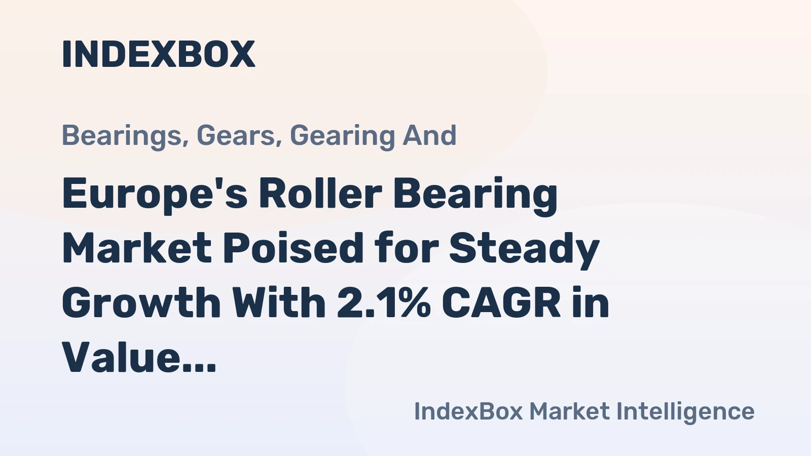 Europe's Roller Bearing Market Poised for Steady Growth With 2.1% CAGR in Value Through 2035