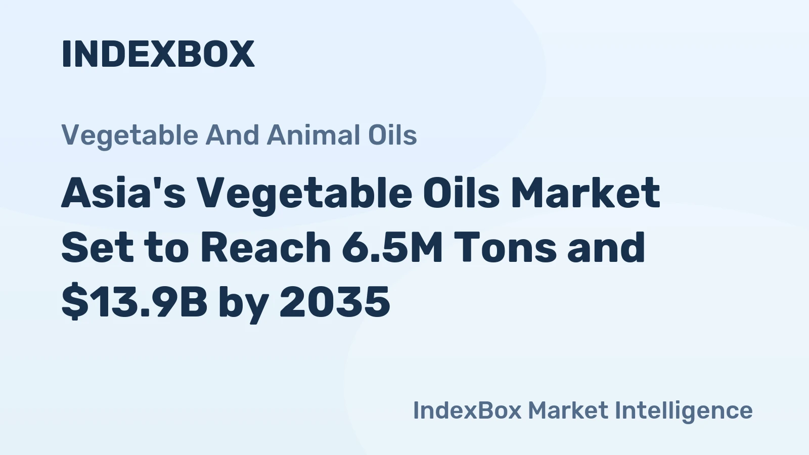Asia's Vegetable Oils Market Set to Reach 6.5M Tons and $13.9B by 2035