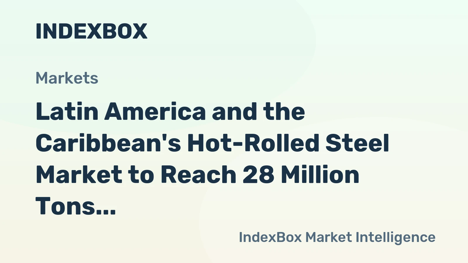 Latin America and the Caribbean's Hot-Rolled Steel Market to Reach 28 Million Tons and $27.2 Billion by 2035