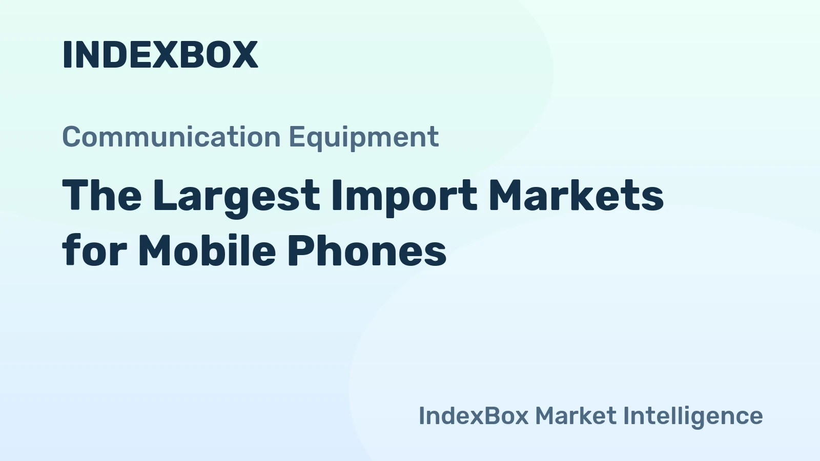 The Largest Import Markets for Mobile Phones