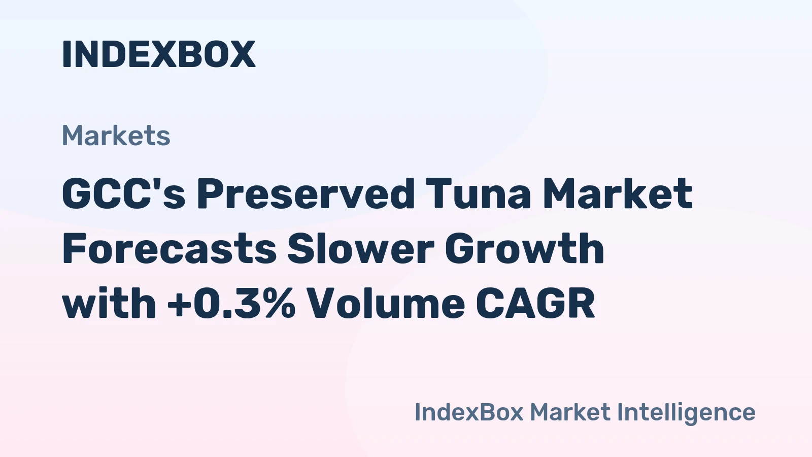 GCC's Preserved Tuna Market Forecasts Slower Growth with +0.3% Volume CAGR