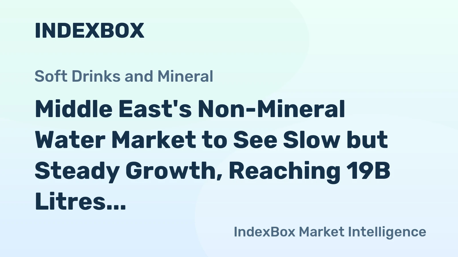 Middle East's Non-Mineral Water Market to See Slow but Steady Growth, Reaching 19B Litres and $5B by 2035