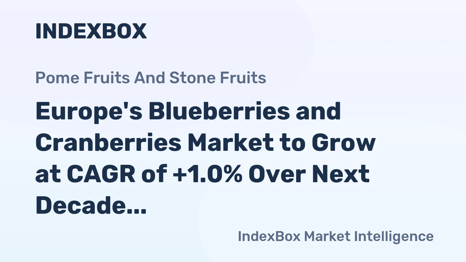Europe's Blueberries and Cranberries Market to Grow at CAGR of +1.0% Over Next Decade