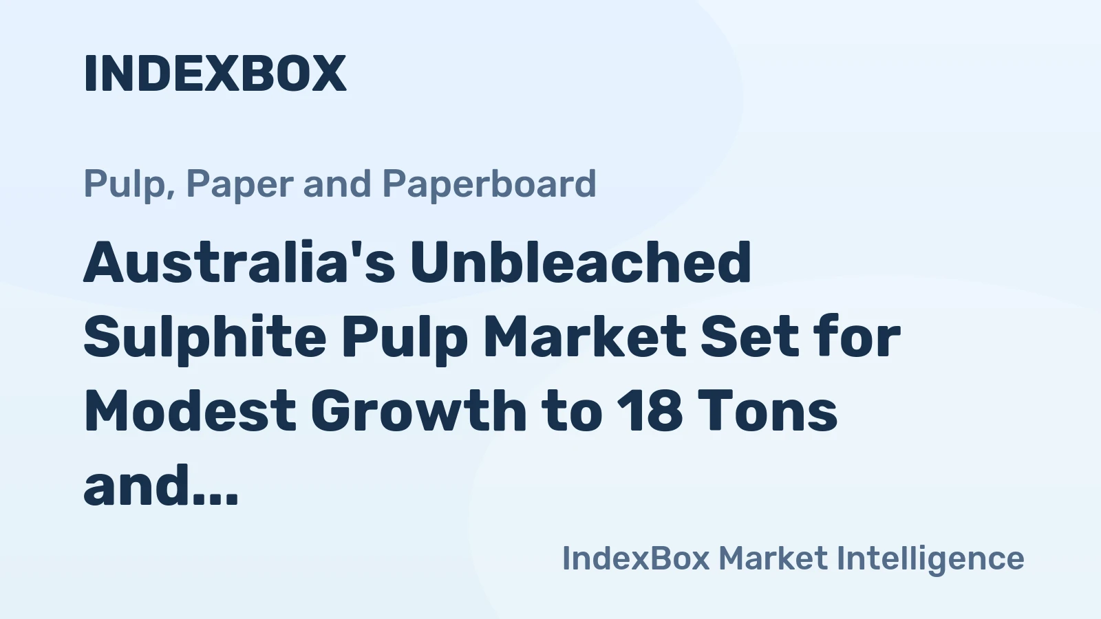 Australia's Unbleached Sulphite Pulp Market Set for Modest Growth to 18 Tons and $29K by 2035