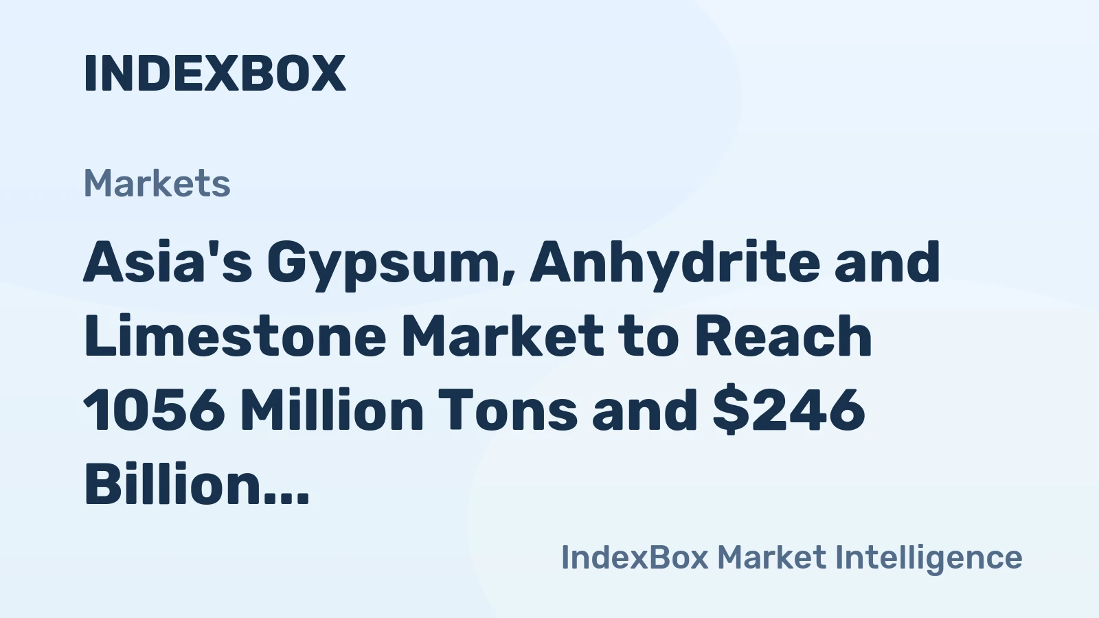 Asia's Gypsum, Anhydrite and Limestone Market to Reach 1056 Million Tons and $246 Billion by 2035