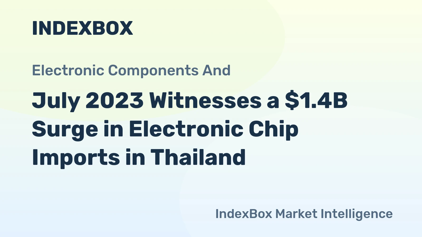 July 2023 Witnesses a $1.4B Surge in Electronic Chip Imports in Thailand.