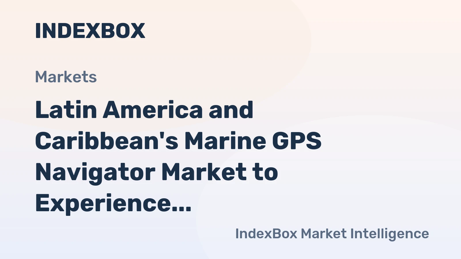 Latin America and Caribbean's Marine GPS Navigator Market to Experience Growth with Forecasted 2.7% CAGR, Reaching 265K Units by 2035