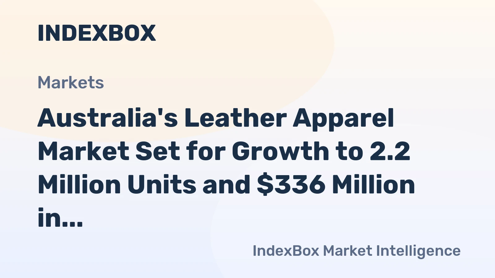 Australia's Leather Apparel Market Set for Growth to 2.2 Million Units and $336 Million in Value
