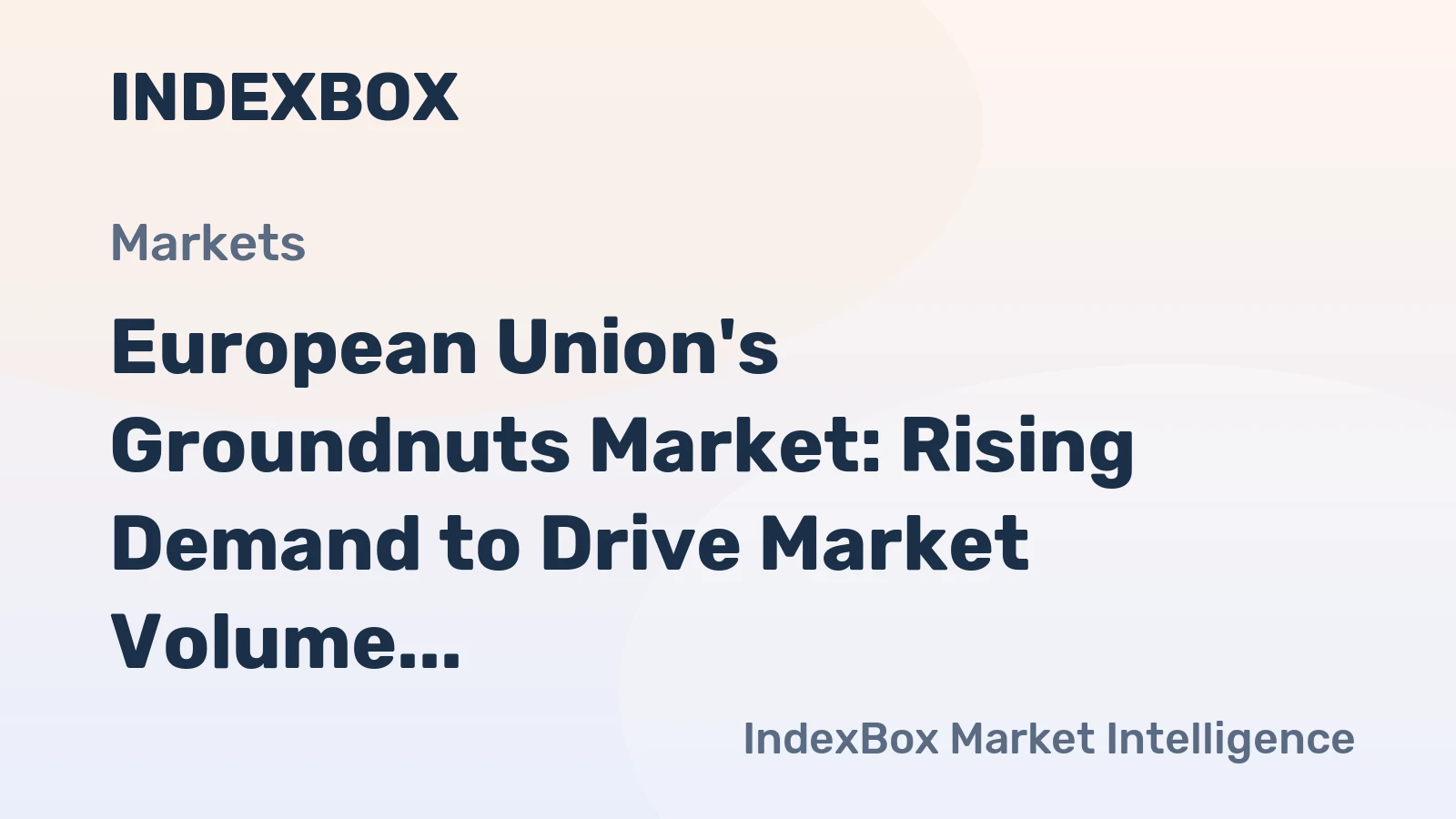 European Union's Groundnuts Market: Rising Demand to Drive Market Volume to 91K Tons and Market Value to $204M by 2035