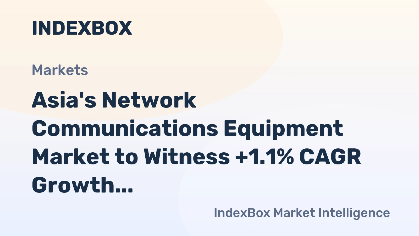 Asia's Network Communications Equipment Market to Witness +1.1% CAGR Growth by 2035