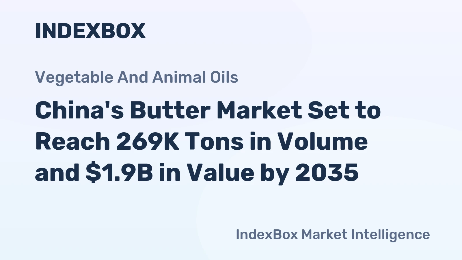 China's Butter Market Set to Reach 269K Tons in Volume and $1.9B in Value by 2035