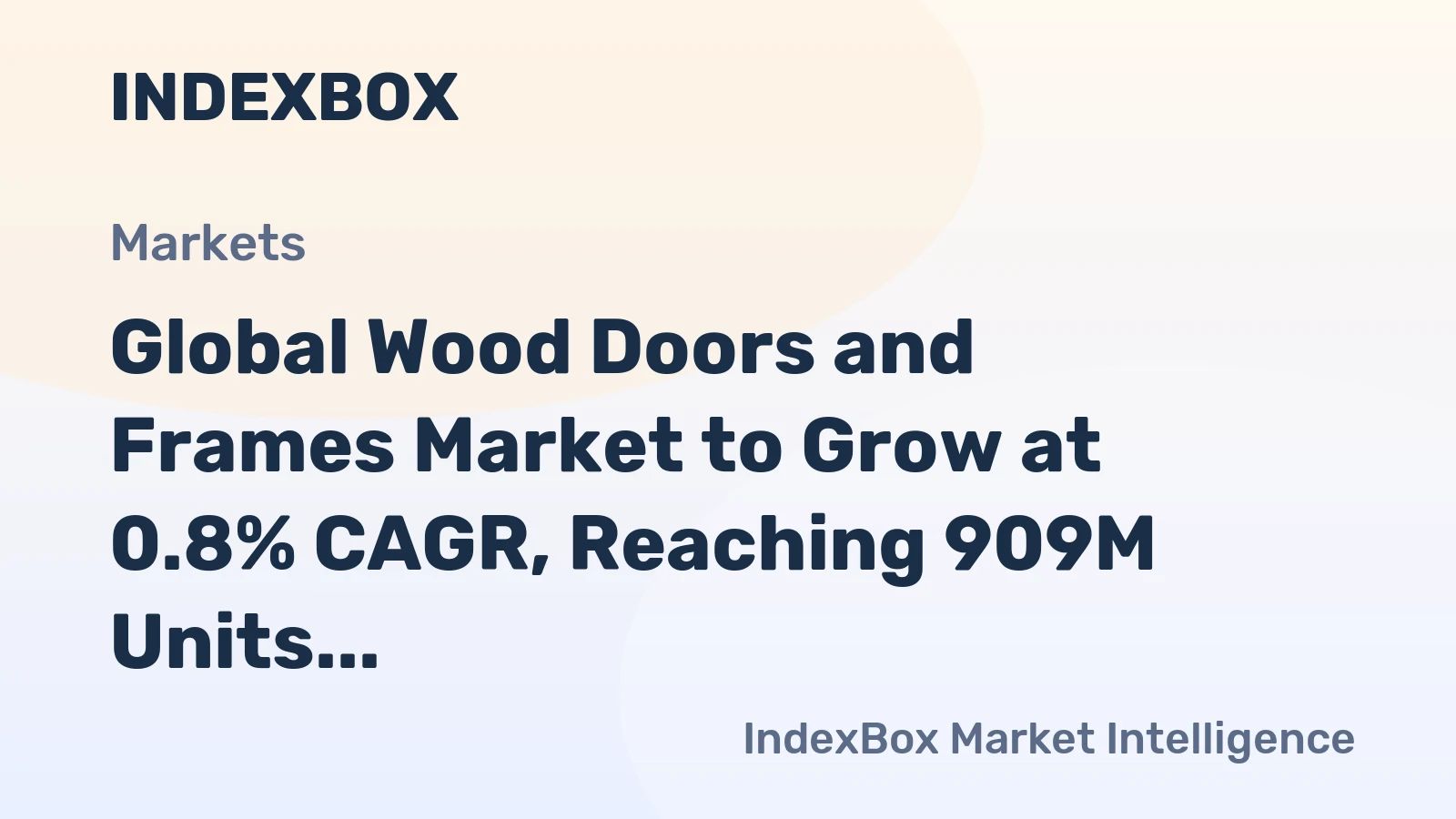 Global Wood Doors and Frames Market to Grow at 0.8% CAGR, Reaching 909M Units by 2035