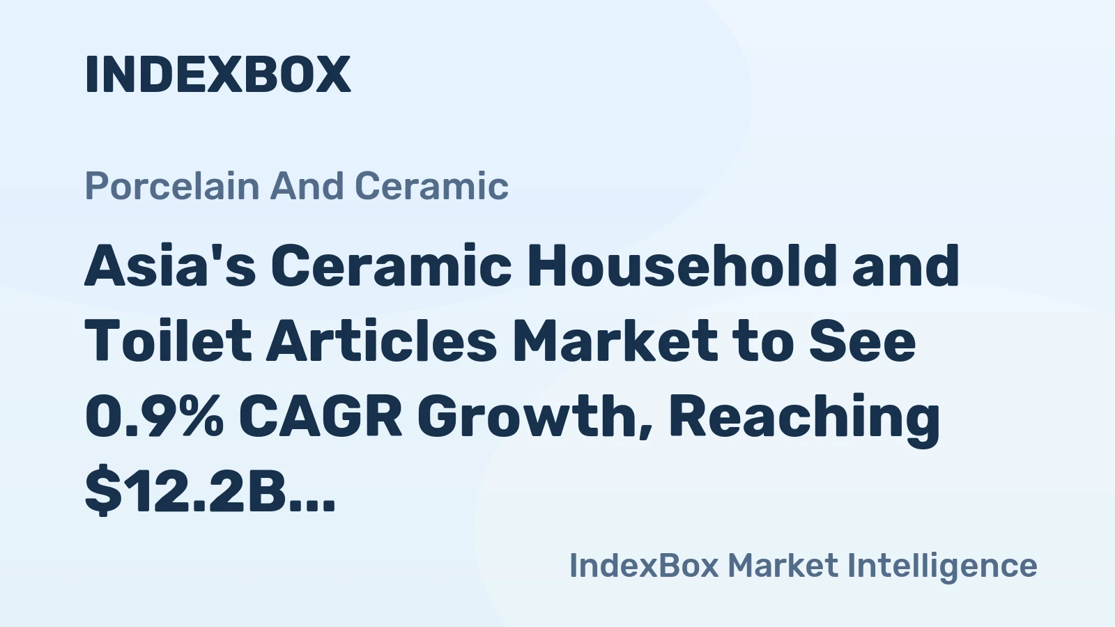 Asia's Ceramic Household and Toilet Articles Market to See 0.9% CAGR Growth, Reaching $12.2B by 2035