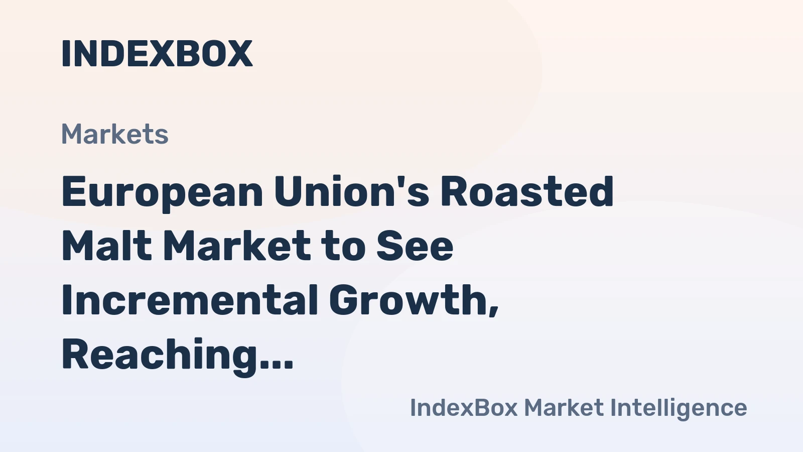 European Union's Roasted Malt Market to See Incremental Growth, Reaching 317K Tons and $355M by 2035